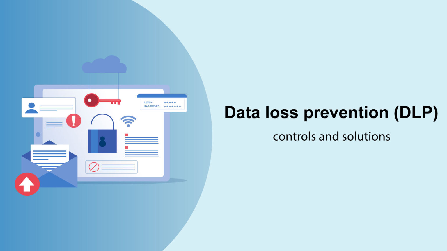 Data loss prevention(DLP) controls and solutions