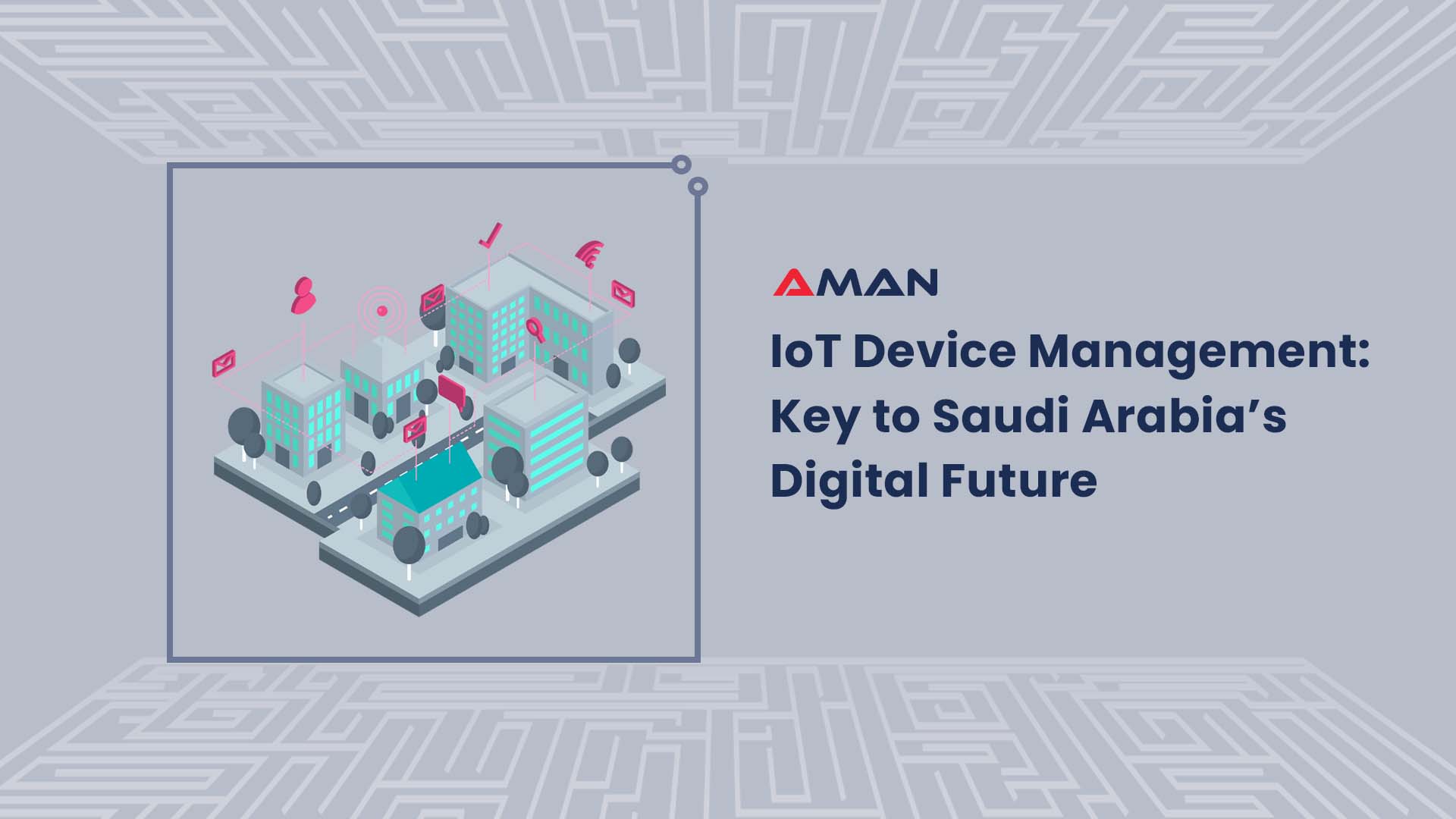 IoT Device Management: Key to Saudi Arabia’s Digital Future