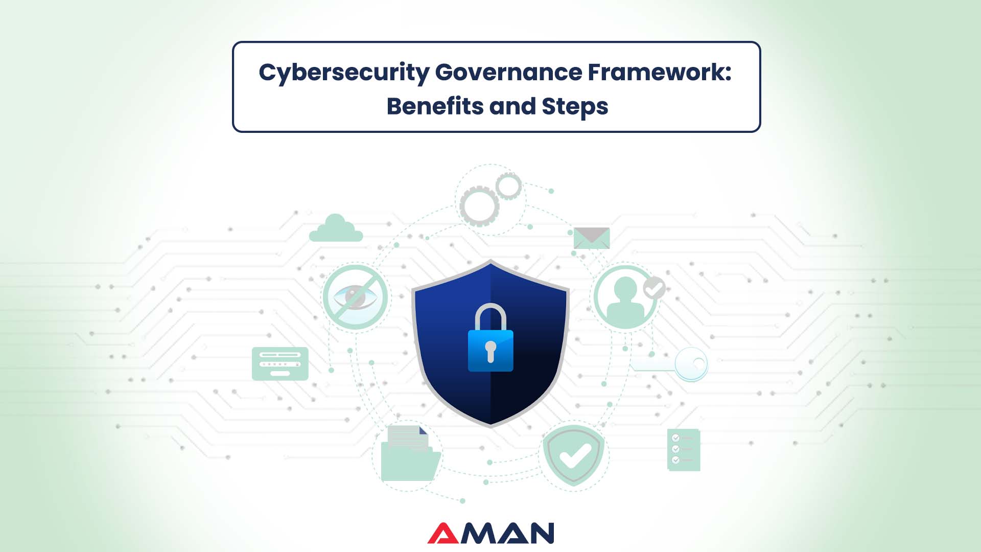 Cybersecurity Governance Framework: Benefits and Steps